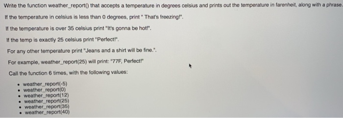 Solved Write the function weather_report() that accepts a | Chegg.com