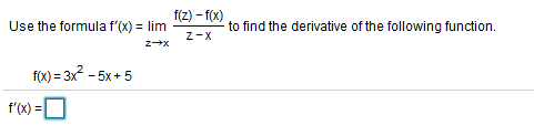 Solved Use the formula f'(x) = lim f(z)-f(x) Z-X to find the | Chegg.com