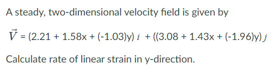 Solved A steady, two-dimensional velocity field is given by | Chegg.com