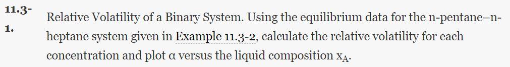 Solved 11.3- 1. Relative Volatility of a Binary System. | Chegg.com
