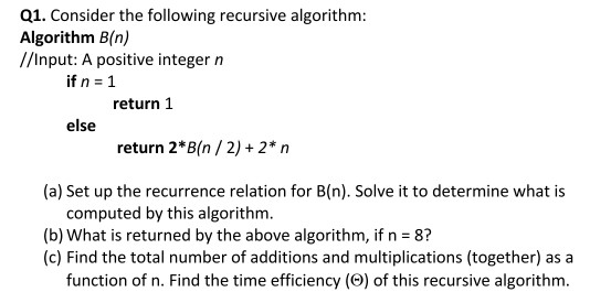 Solved Q1. Consider the following recursive algorithm: | Chegg.com