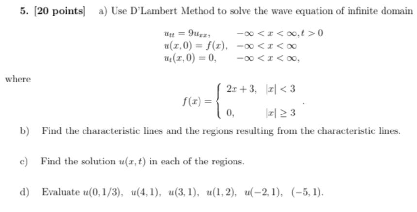 Solved 5. (20 points a) Use D'Lambert Method to solve the | Chegg.com