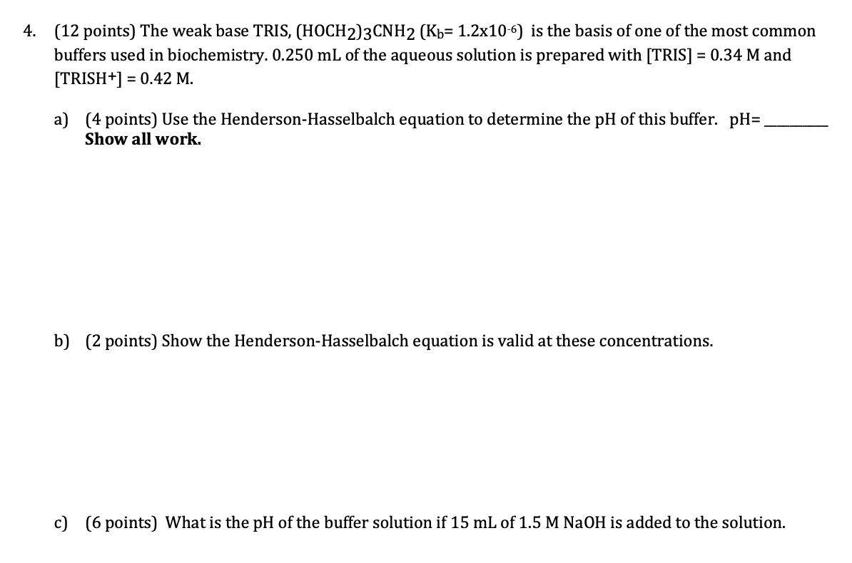 Solved 4. (12 points) The weak base TRIS, (HOCH2)3CNH2 (Kþ= | Chegg.com