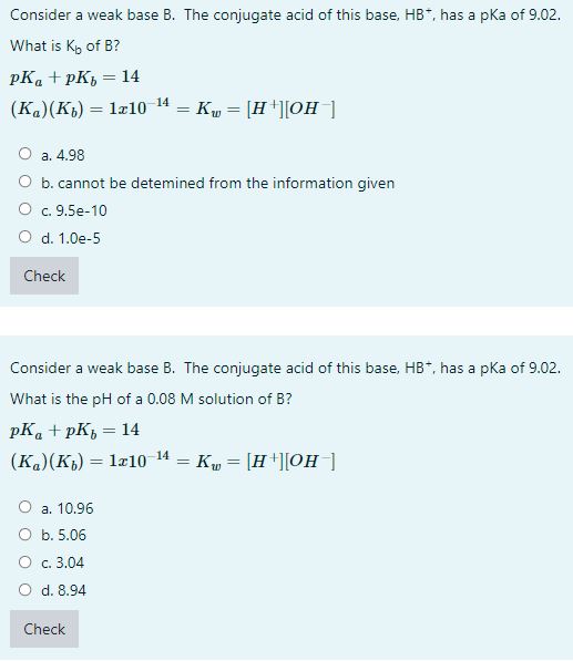 [Solved]: Consider a weak base B. The conjugate acid of thi