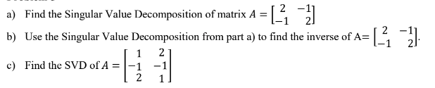Solved a) Find the Singular Value Decomposition of matrix | Chegg.com