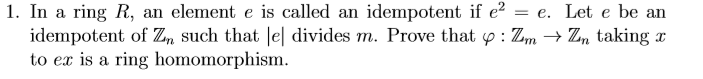 Solved 1. In a ring R, an element e is called an idempotent | Chegg.com