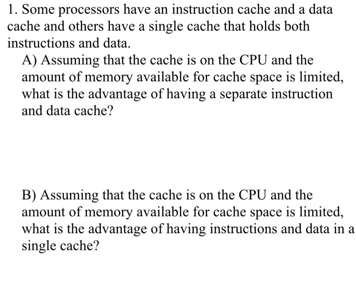 Solved Some processors have an instruction cache and a data | Chegg.com