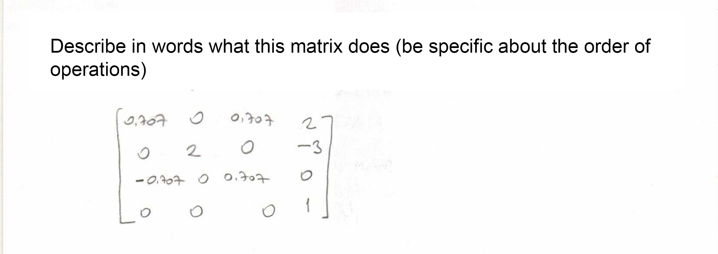 Solved Describe in words what this matrix does (be specific | Chegg.com