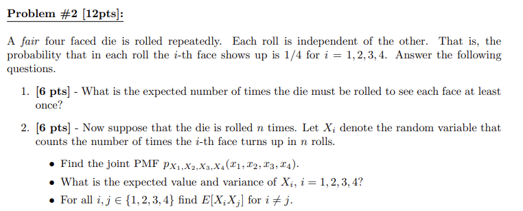 Solved A fair four faced die is rolled repeatedly. Each roll | Chegg.com