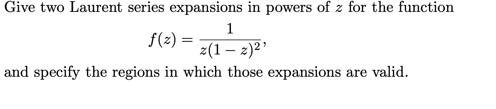 Solved e Give two Laurent series expansions in powers of z | Chegg.com