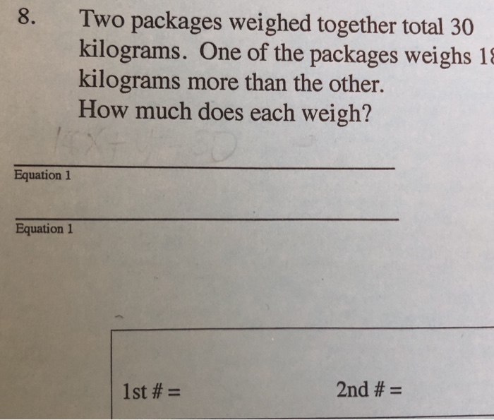Solved 8. Two packages weighed together total 30 kilograms. | Chegg.com