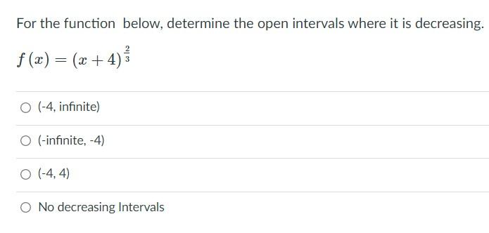 Solved For the function below, determine the open intervals | Chegg.com