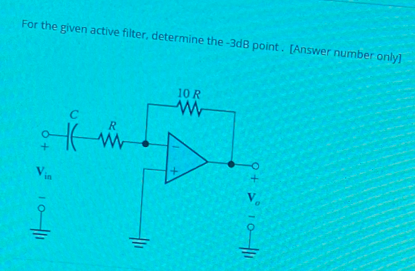 Solved For the given active filter, determine the -3dB | Chegg.com