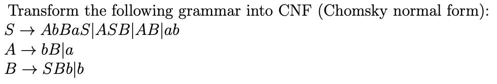 Solved Transform the following grammar into CNF (Chomsky | Chegg.com