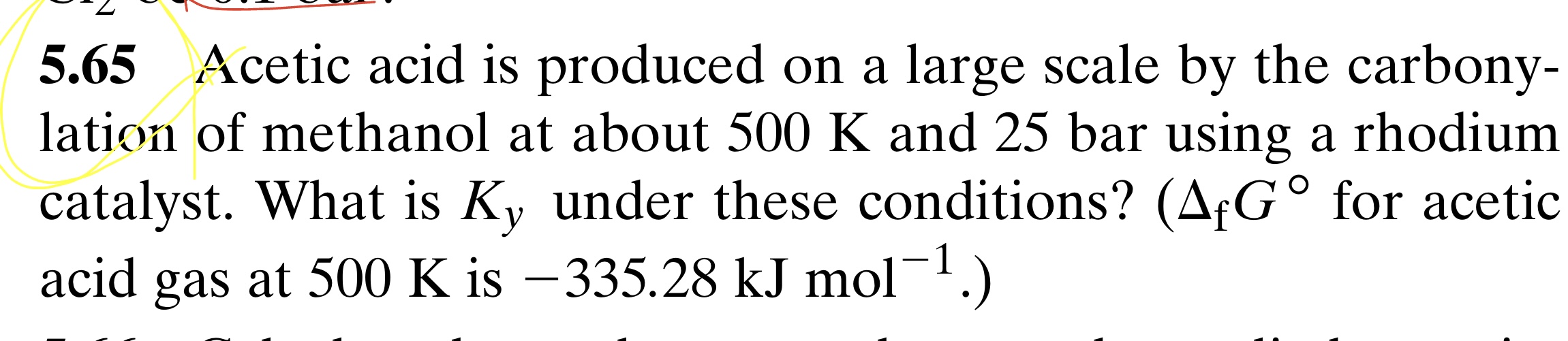 Solved 5.65 Acetic acid is produced on a large scale by the | Chegg.com