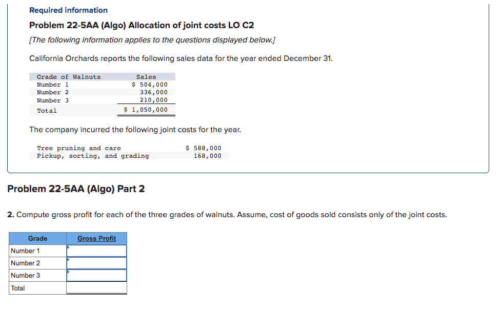 Solved Problem 22-5AA (Algo) Allocation of joint costs LO C2 | Chegg.com Solved Problem 22-5AA (Algo) Allocation of joint costs LO C2 | Chegg.com