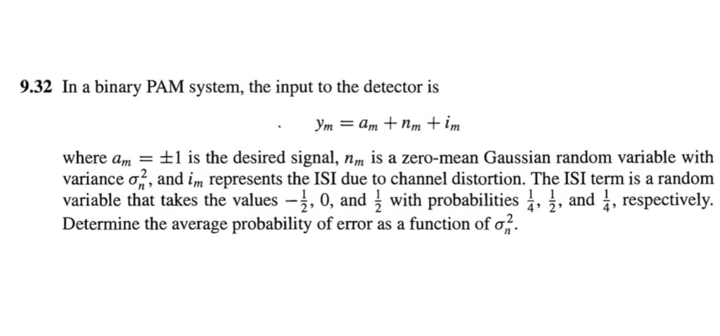 Solved 932 In A Binary Pam System The Input To The 