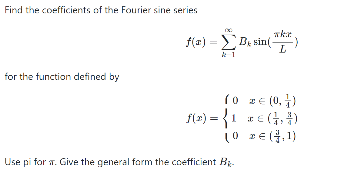 Solved Find The Coefficients Of The Fourier Sine Series