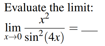 Solved Evaluate the limit:limx→0x2sin2(4x)= | Chegg.com