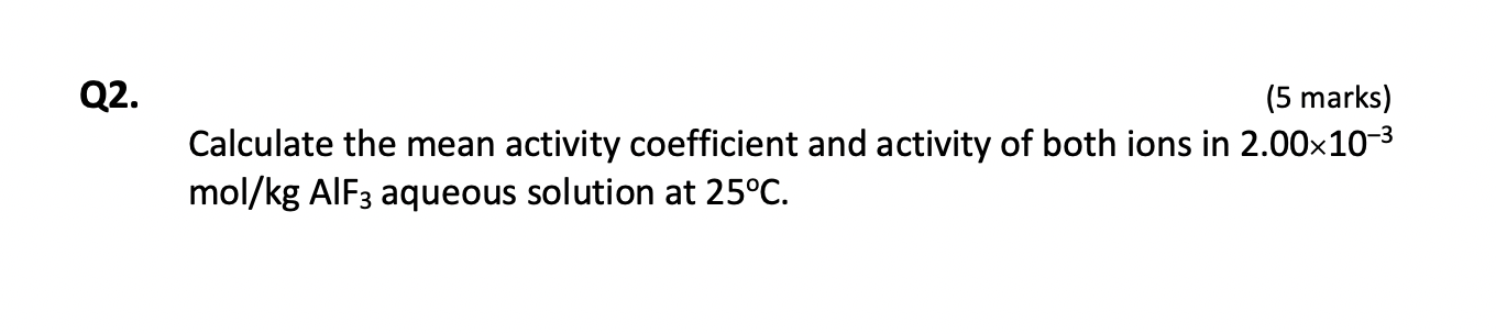 Solved Q2. (5 marks) Calculate the mean activity coefficient | Chegg.com