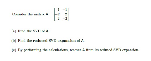 Solved Consider the matrix A=[1-1-222-2](a) ﻿Find the SVD of | Chegg.com
