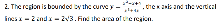 Solved 2. The region is bounded by the curve y=x3+4xx2+x+4, | Chegg.com