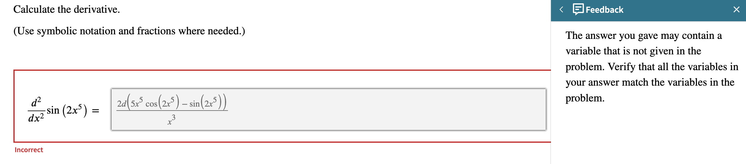 Solved Calculate the derivative. (Use symbolic notation and | Chegg.com