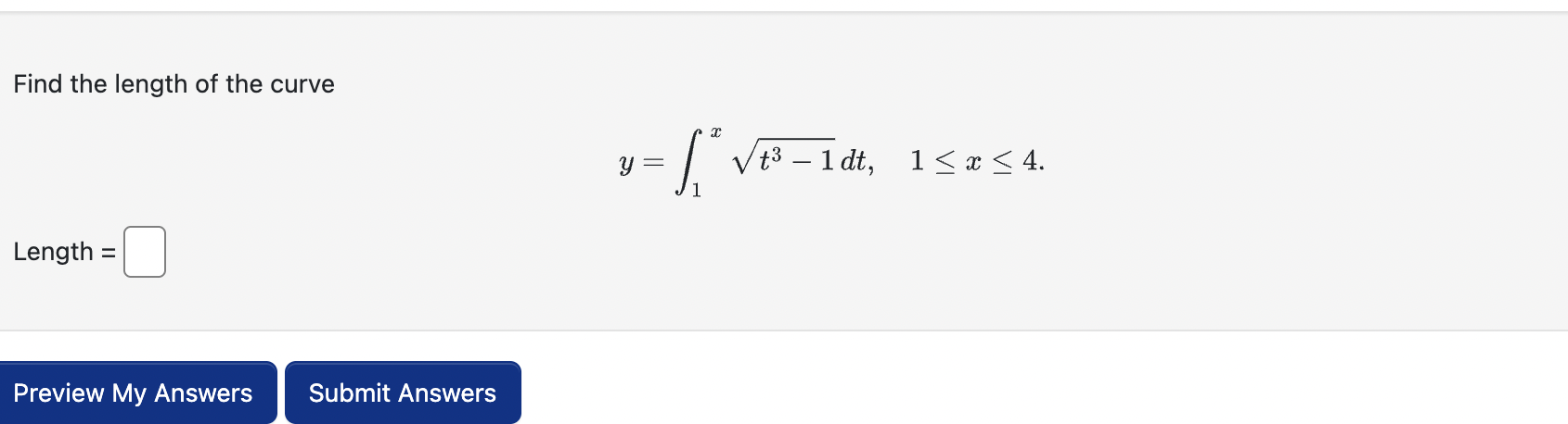 Solved Find the length of the curve y=∫1xt3−1dt,1≤x≤4 Length | Chegg.com