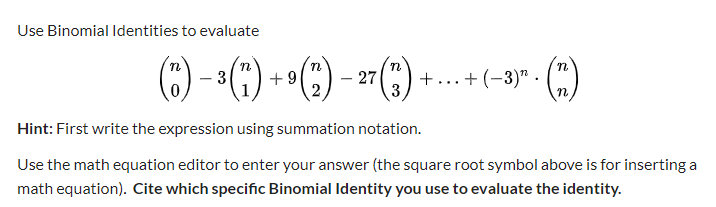 Solved Use Binomial Identities to evaluate ()--(1) +-()-2(3) | Chegg.com