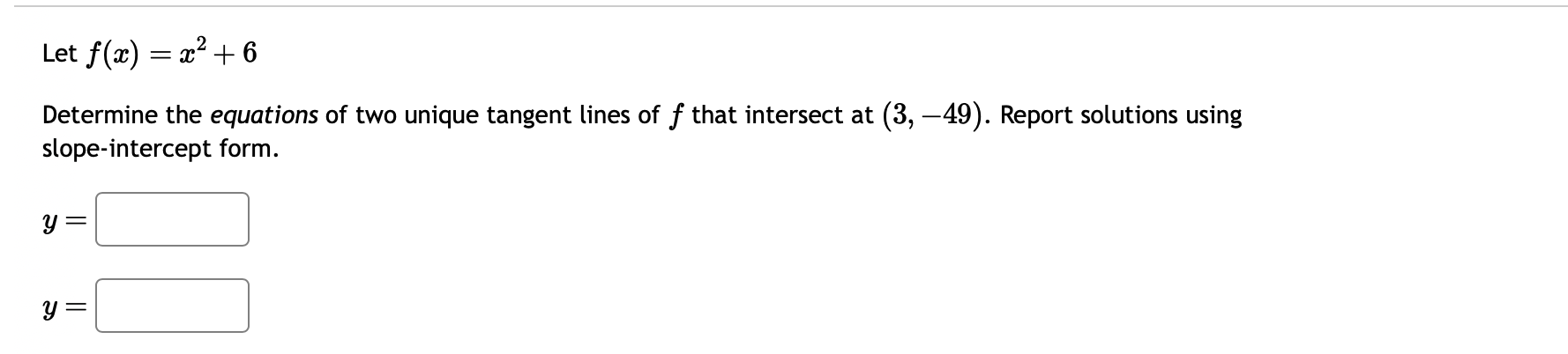 Solved Let f(x)=x2+6 Determine the equations of two unique | Chegg.com