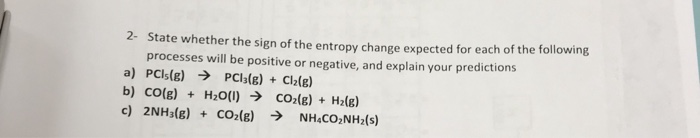 Solved State whether the sign of the entropy change expected | Chegg.com