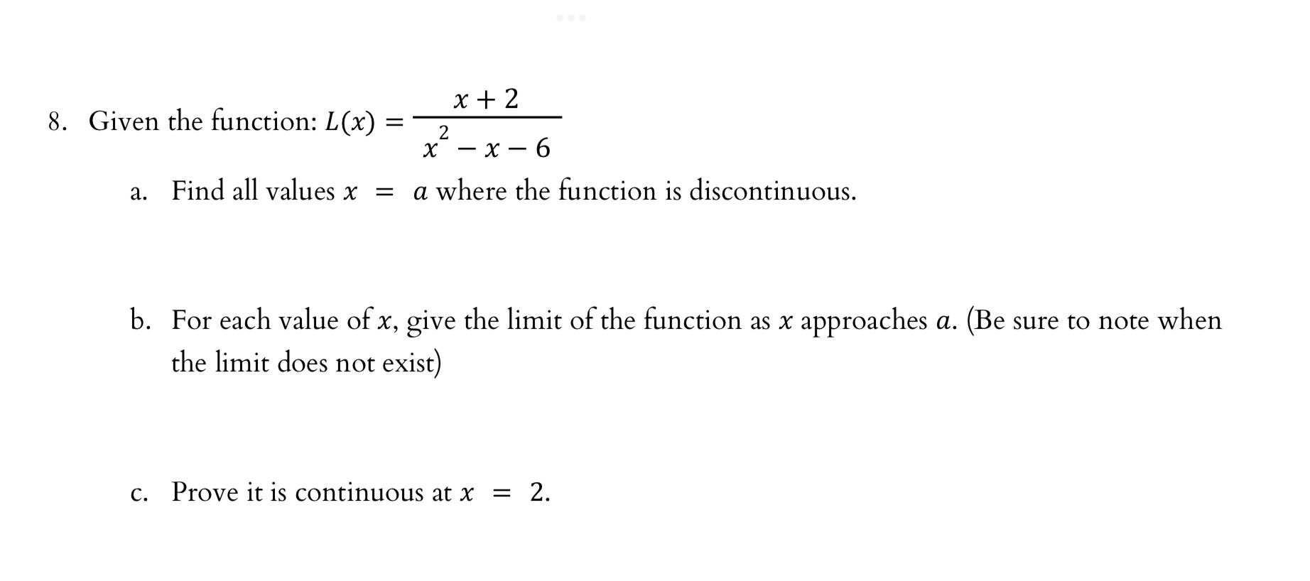 Solved Given the function: L(x)=x2−x−6x+2 a. Find all values | Chegg.com