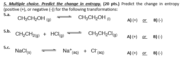 Solved 5. Multiple choice. Predict the change in entropy. | Chegg.com