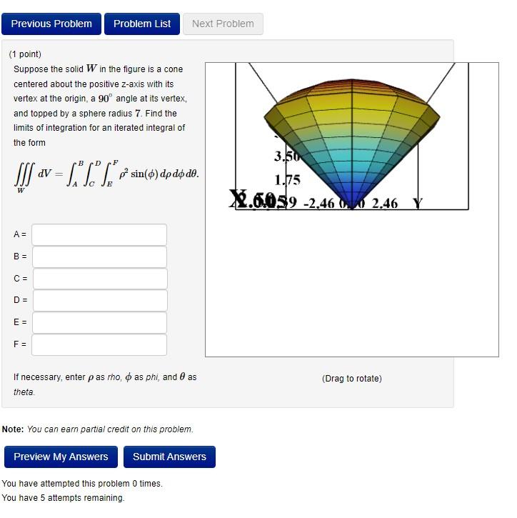 Solved (1 point) Suppose the solid W in the figure is a cone | Chegg.com