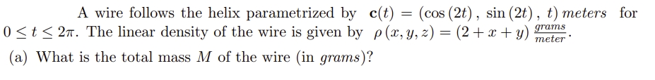 Solved A wire follows the helix parametrized by | Chegg.com