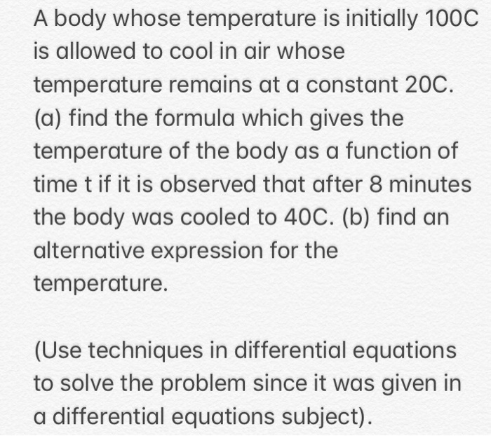 Solved A body whose temperature is initially 100C is allowed | Chegg.com