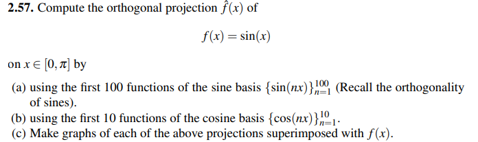 Solved 2.57. ﻿Compute the orthogonal projection hat(f)(x) | Chegg.com