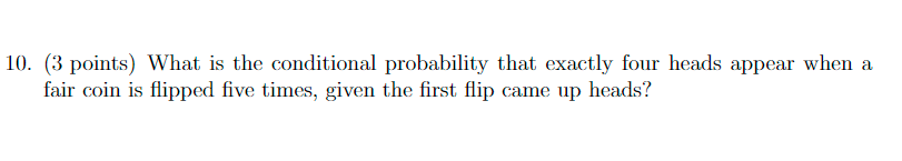 Solved 10. (3 points) What is the conditional probability | Chegg.com