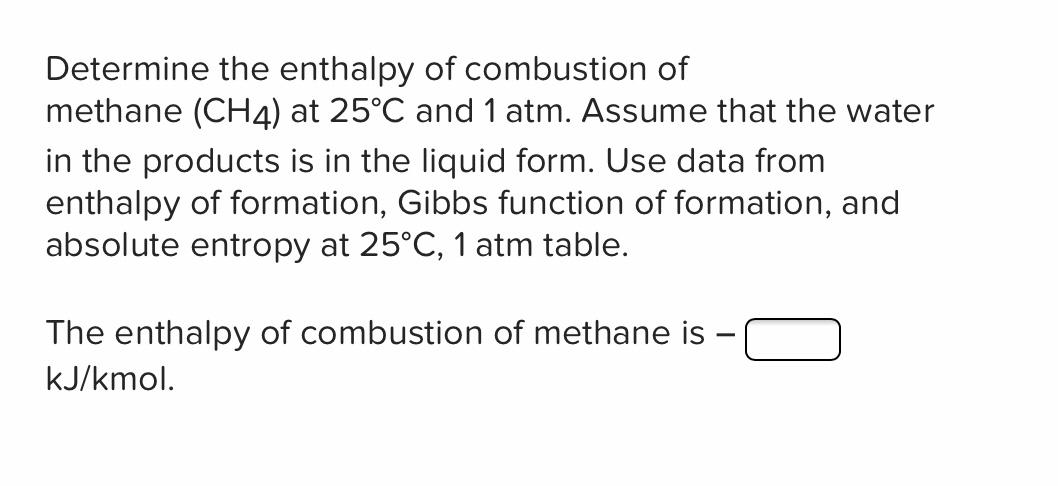 Solved Determine the enthalpy of combustion of methane (CH4) | Chegg.com