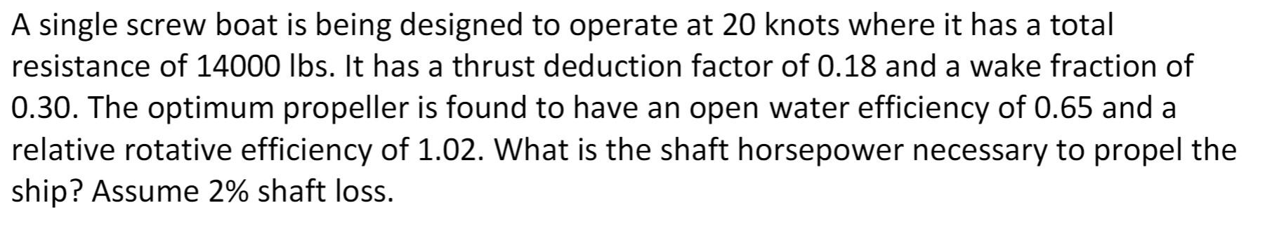 A single screw boat is being designed to operate at | Chegg.com