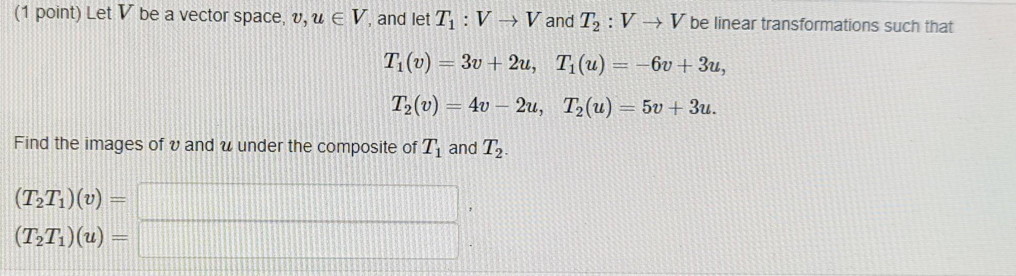 Solved (1 point) Let V be a vector space, v,u∈V, and let | Chegg.com Solved (1 point) Let V be a vector space, v,u∈V, and let | Chegg.com