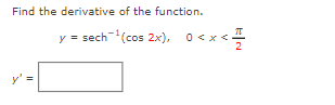 Solved Find the derivative of the function. y = sech(cos | Chegg.com