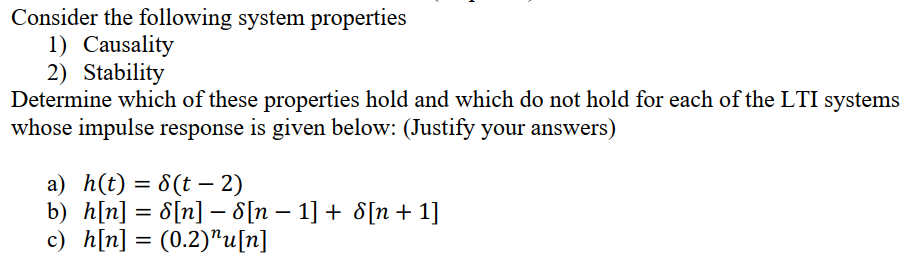 Solved Consider the following system properties 1) Causality | Chegg.com