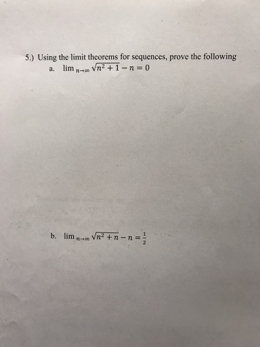 Solved 5.) Using the limit theorems for sequences, prove the | Chegg.com