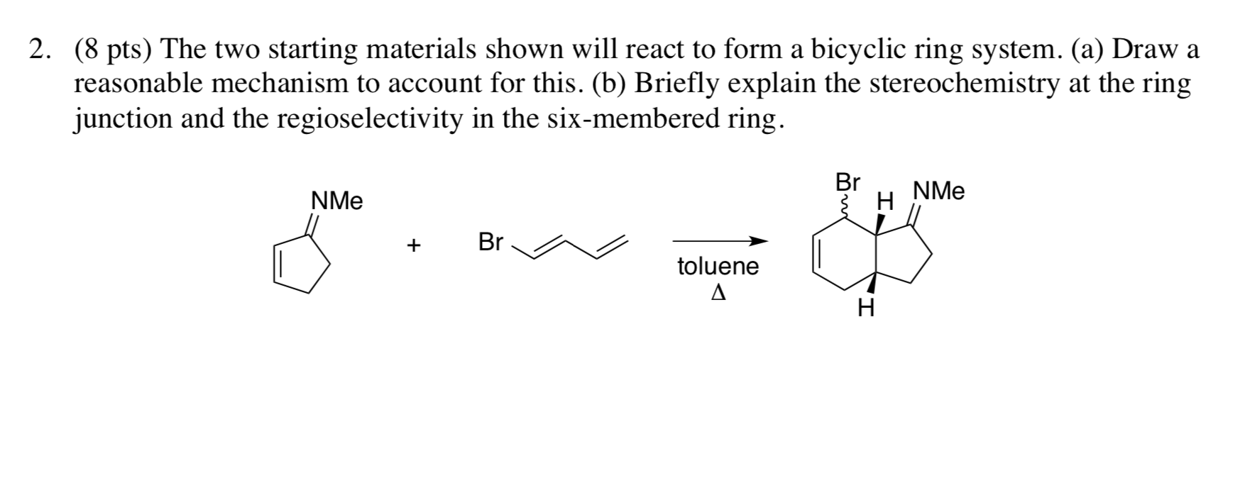 Solved 2. (8 pts) The two starting materials shown will | Chegg.com