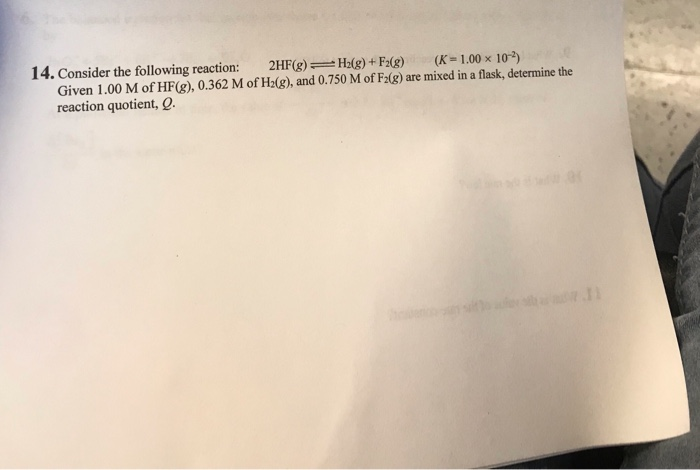 Solved 14. Consider the following reaction: 2HF()Hig)+Fe) (K | Chegg.com
