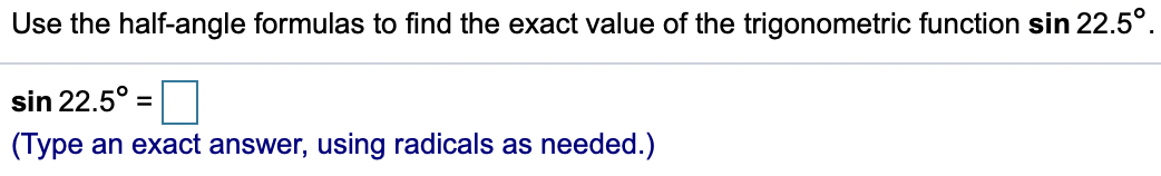Solved Use the half-angle formulas to find the exact value | Chegg.com