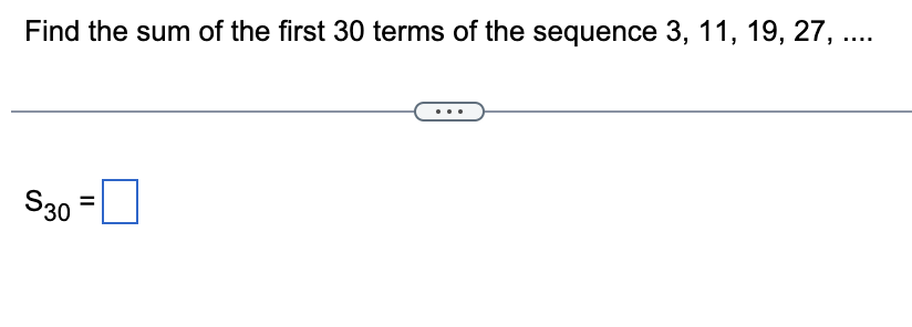 Solved Find the sum of the first 30 terms of the sequence | Chegg.com