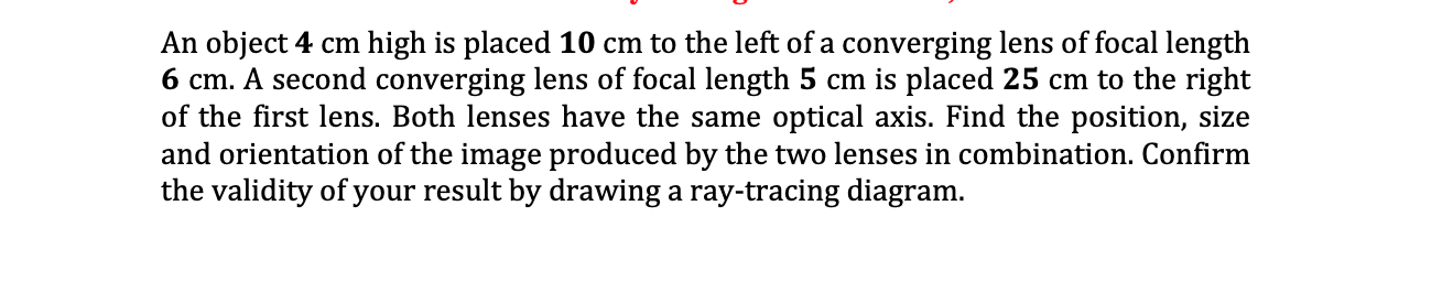 Solved An object 4 cm high is placed 10 cm to the left of a | Chegg.com