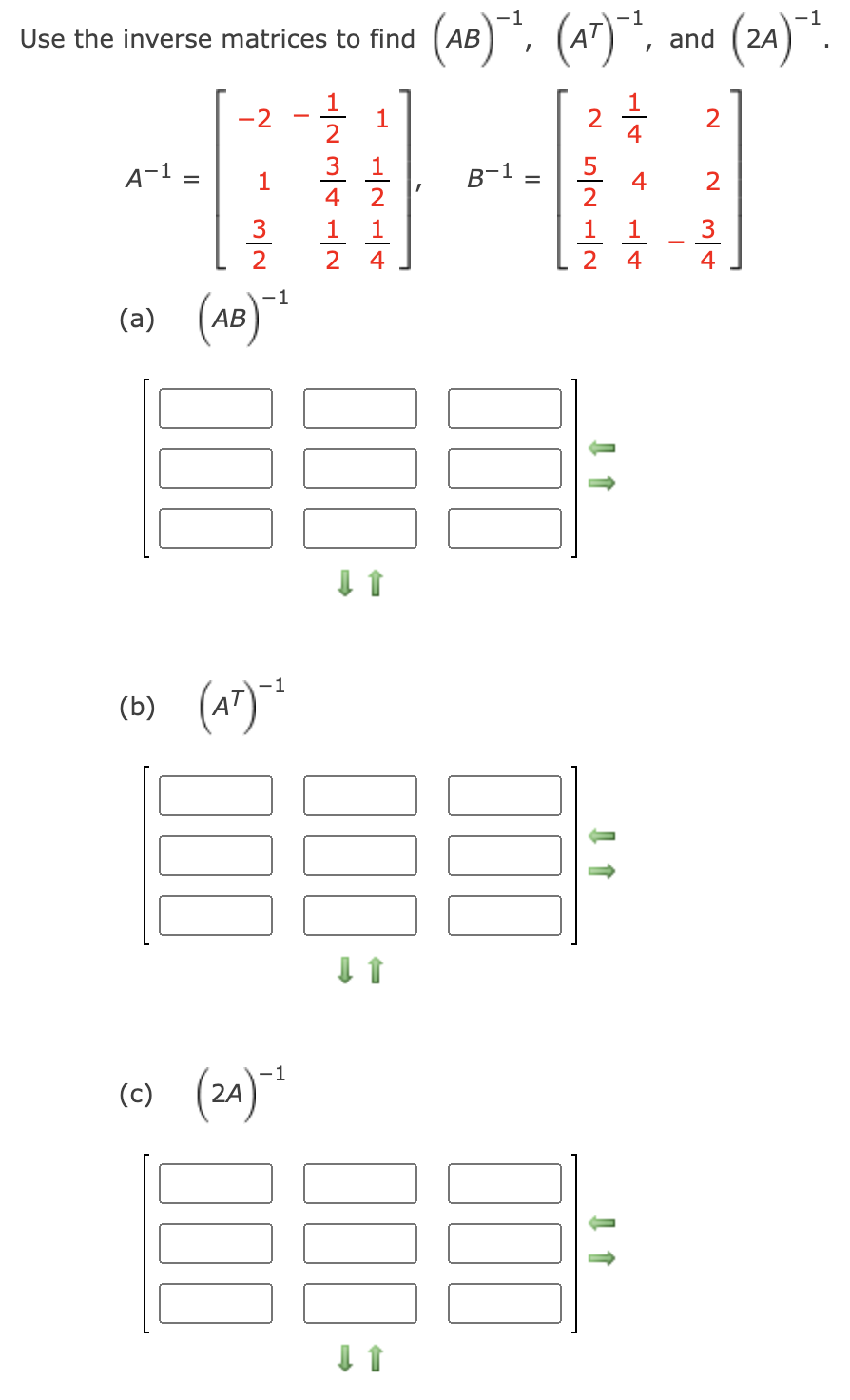 Solved Use the inverse matrices to find (AB)−1,(AT)−1, and | Chegg.com